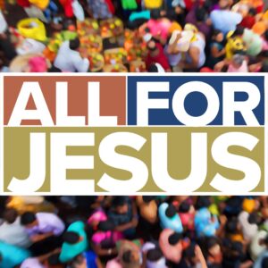 All For Jesus - Marion Oaks Assembly of God